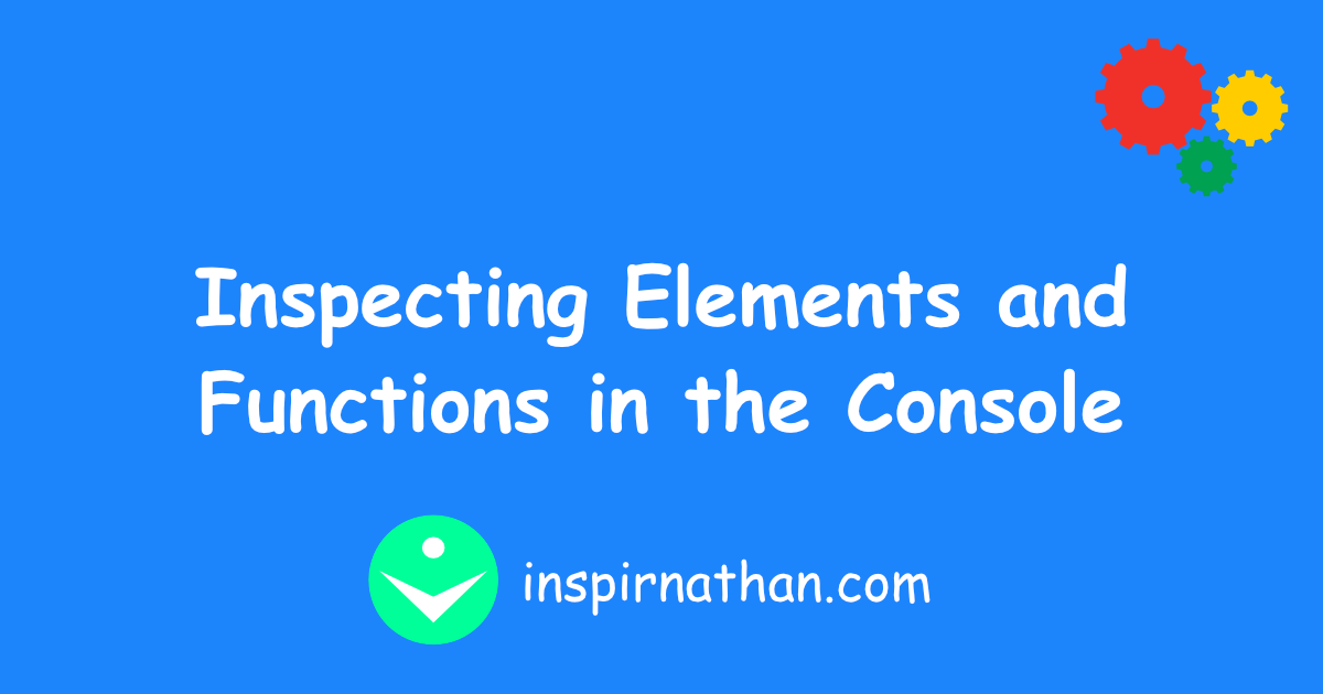 Inspecting Elements and Functions in the Console