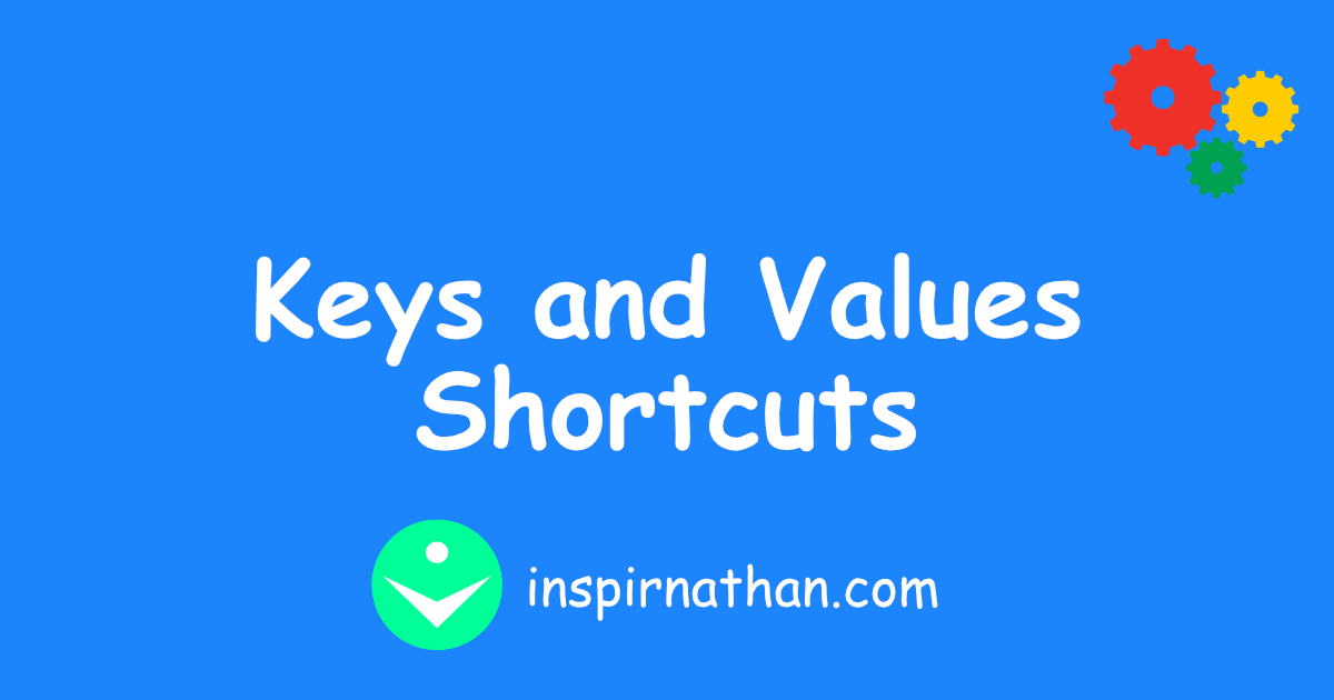 Keys and Values Shortcuts