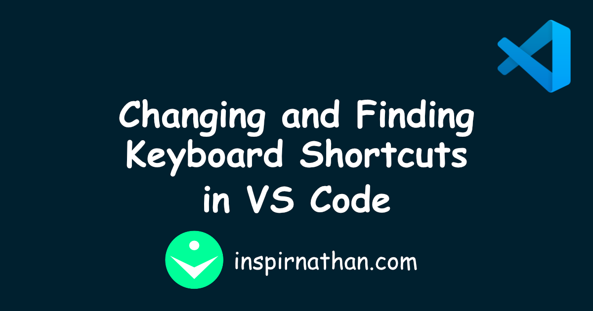 Changing and Finding Keyboard Shortcuts in VS Code