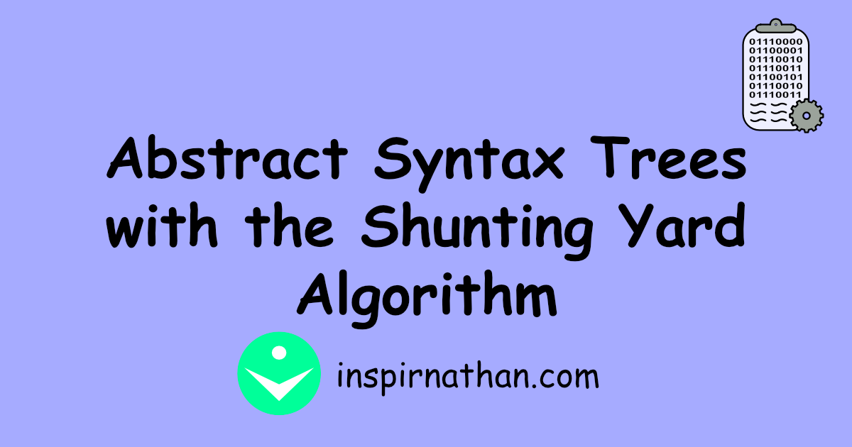 Abstract Syntax Trees With The Shunting Yard Algorithm