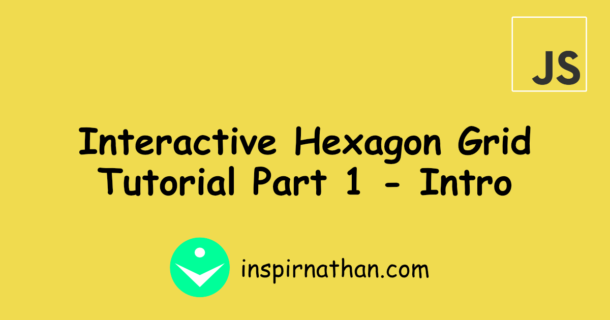 Interactive Hexagon Grid Tutorial Part 1 - Intro