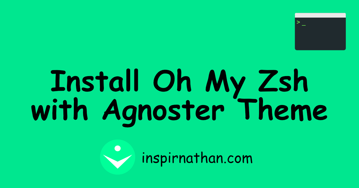 Install Oh My Zsh with Agnoster Theme