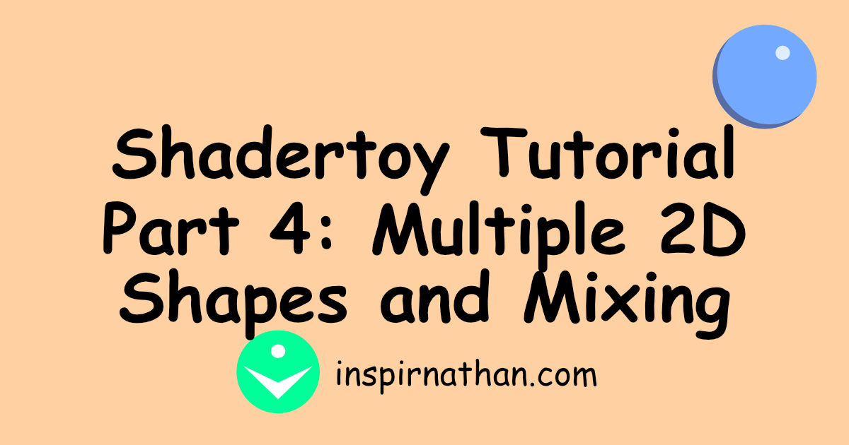 Shadertoy Tutorial Part 4 - Multiple 2D Shapes and Mixing